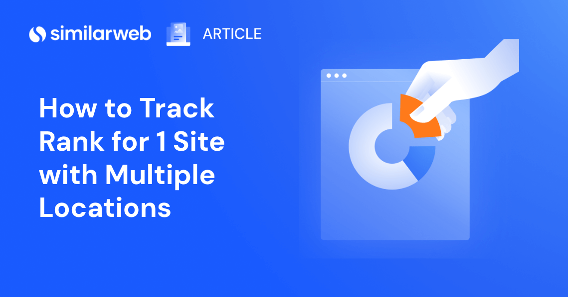 Local Rank Tracking for a Multiple Location Site | Similarweb