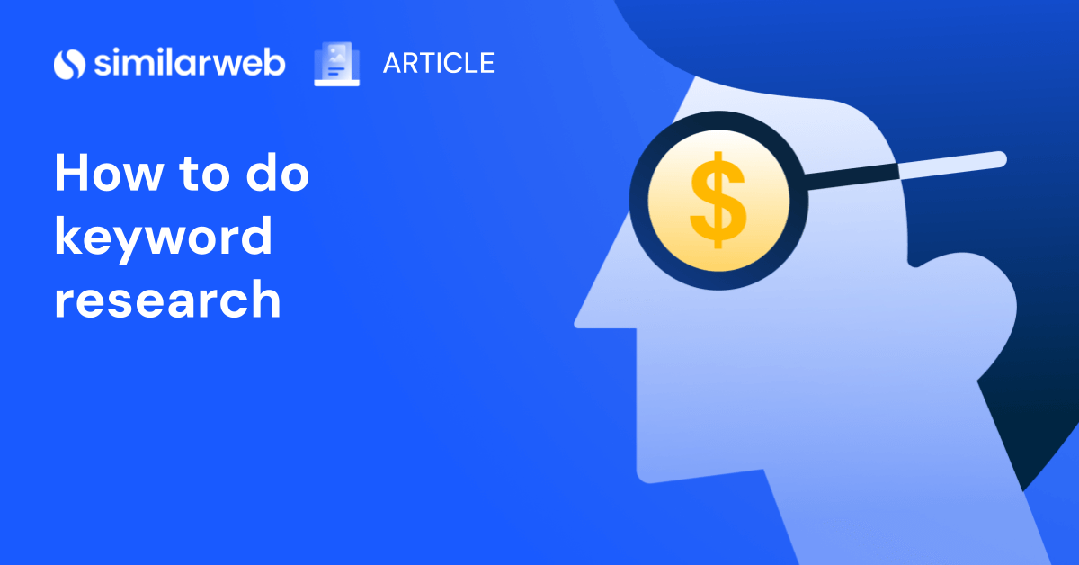 Keyword Research: A Complete Guide + Free Template | Similarweb