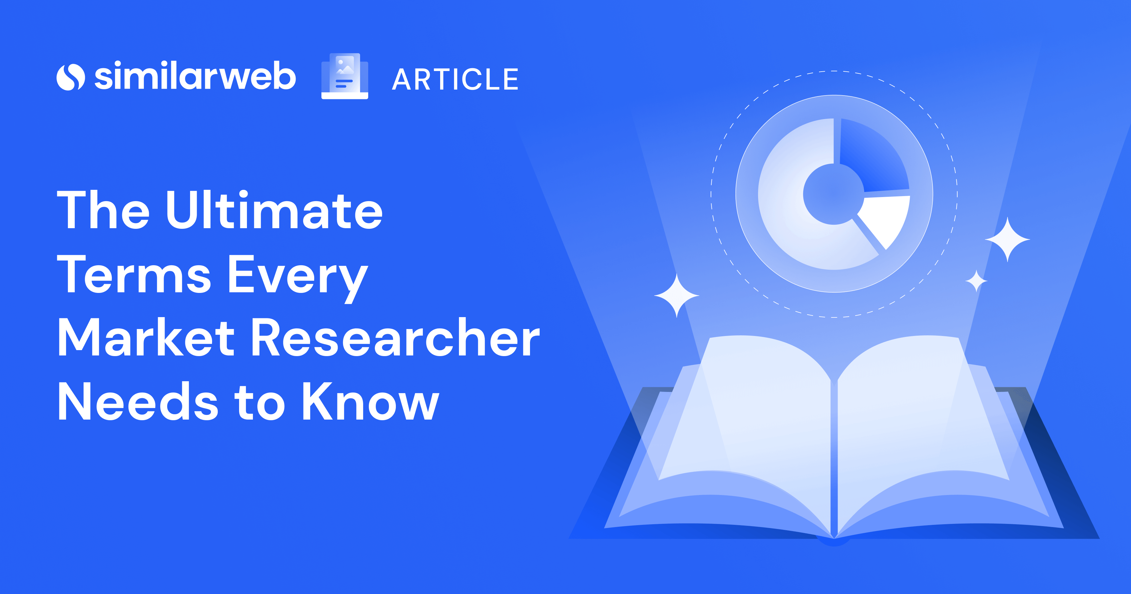 The Ultimate Digital Research Glossary [2021] | Similarweb