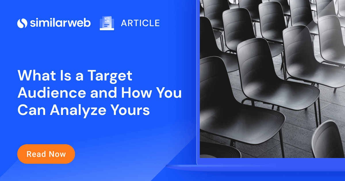 What Is a Target Audience Analysis + Examples | Similarweb
