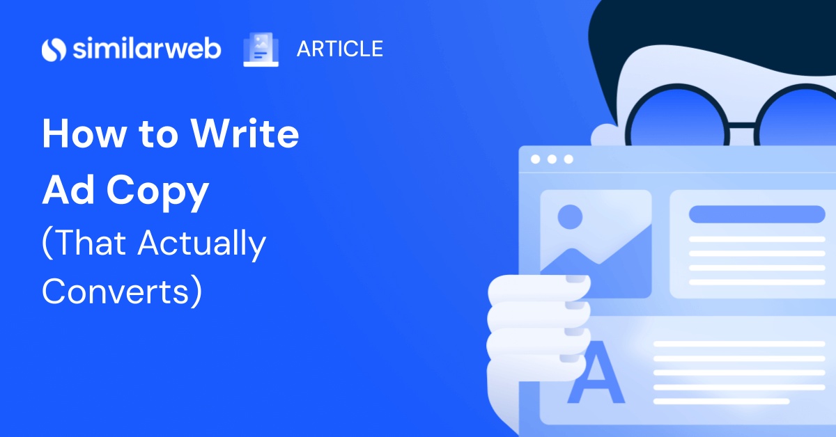 How to Write Ad Copy (That Actually Converts) | Similarweb