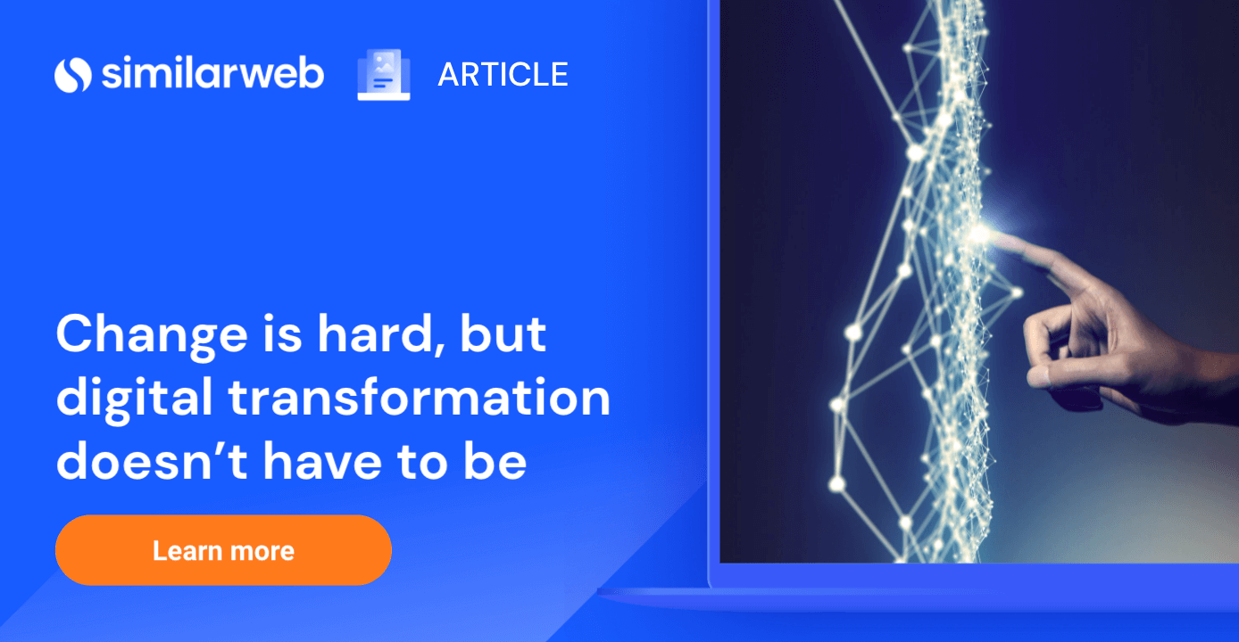 What Is Digital Transformation (and How to Lead It) | Similarweb