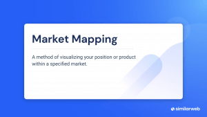 Market Mapping: Measuring Your Competitive Position | Similarweb