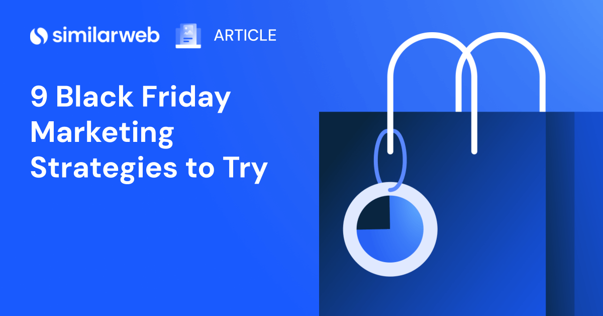 9 Black Friday Marketing Strategies That Work | Similarweb
