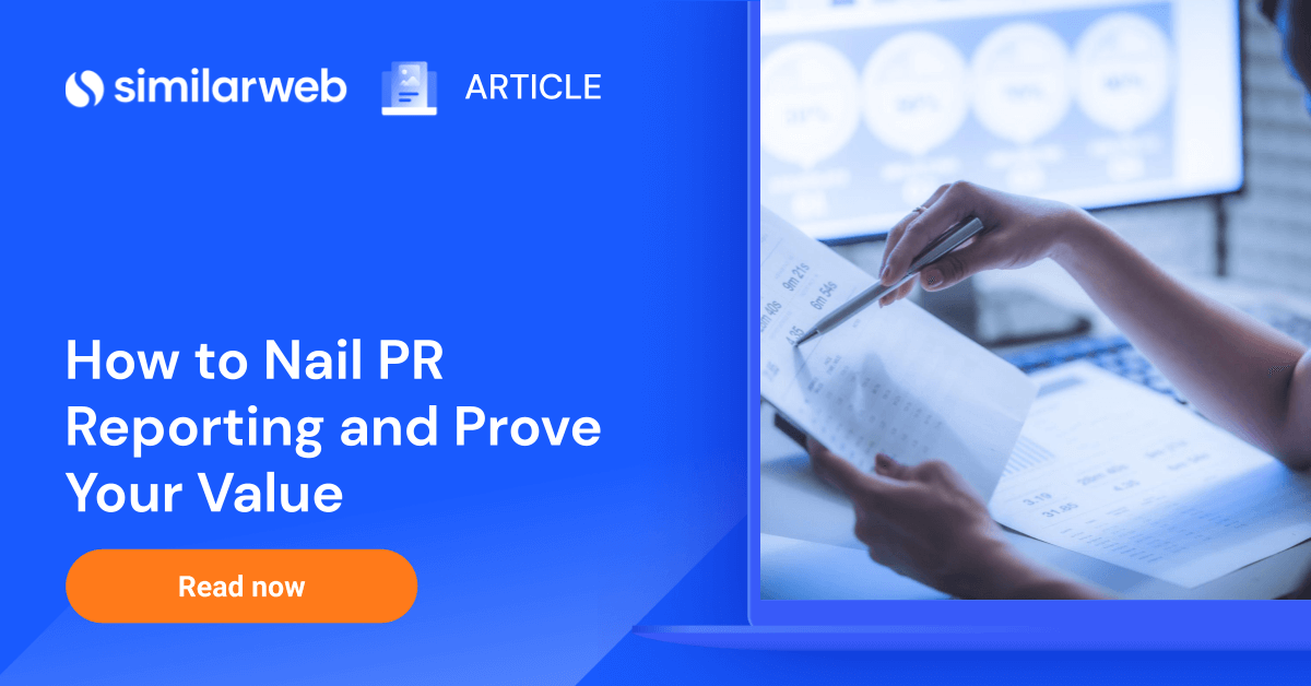 PR Reporting: The 8 Pillars of Value | Similarweb