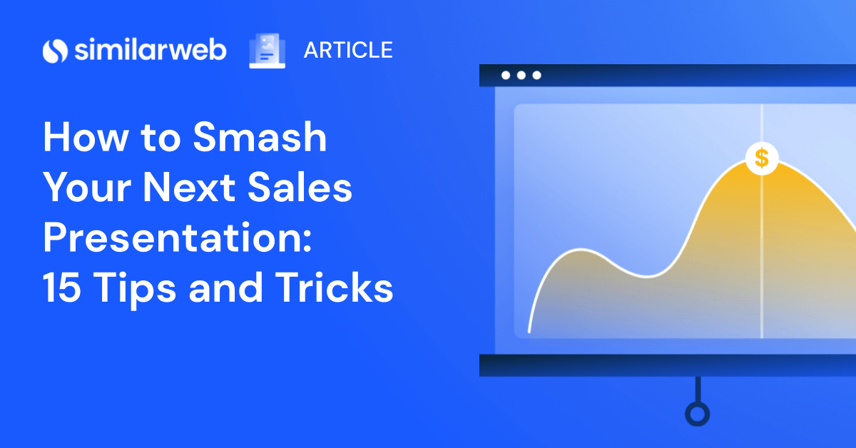 Killer Sales Presentations: 15 Tips & Tricks | Similarweb