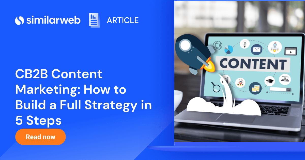B2B Content Marketing Strategy in 5 Steps | Similarweb