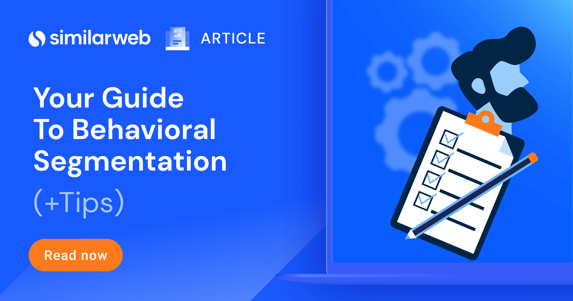 Behavioral Segmentation: The Ultimate Guide | Similarweb