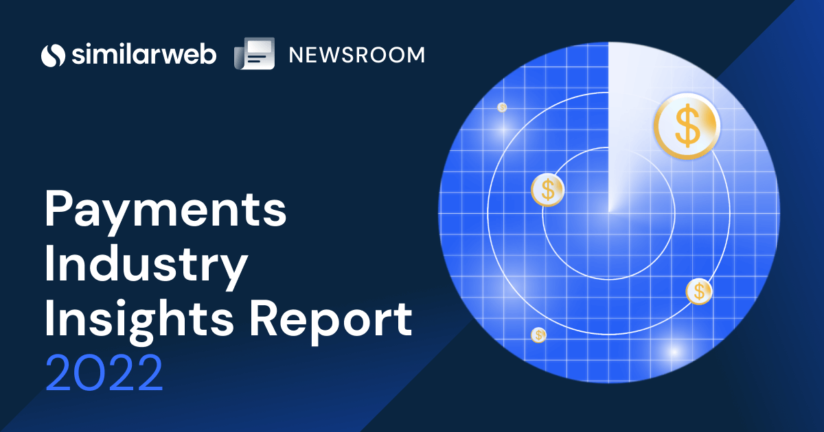 Similarweb Digital Payments Report: Proliferating Options | Similarweb