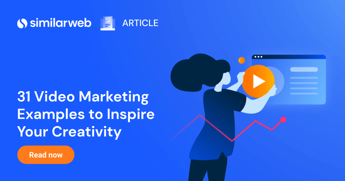 30 Video Marketing Examples for Creativity | Similarweb