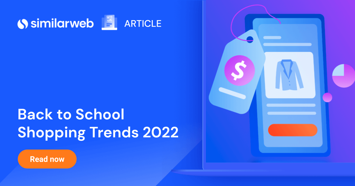 Back-to-School Shopping Trends 2022 | Similarweb