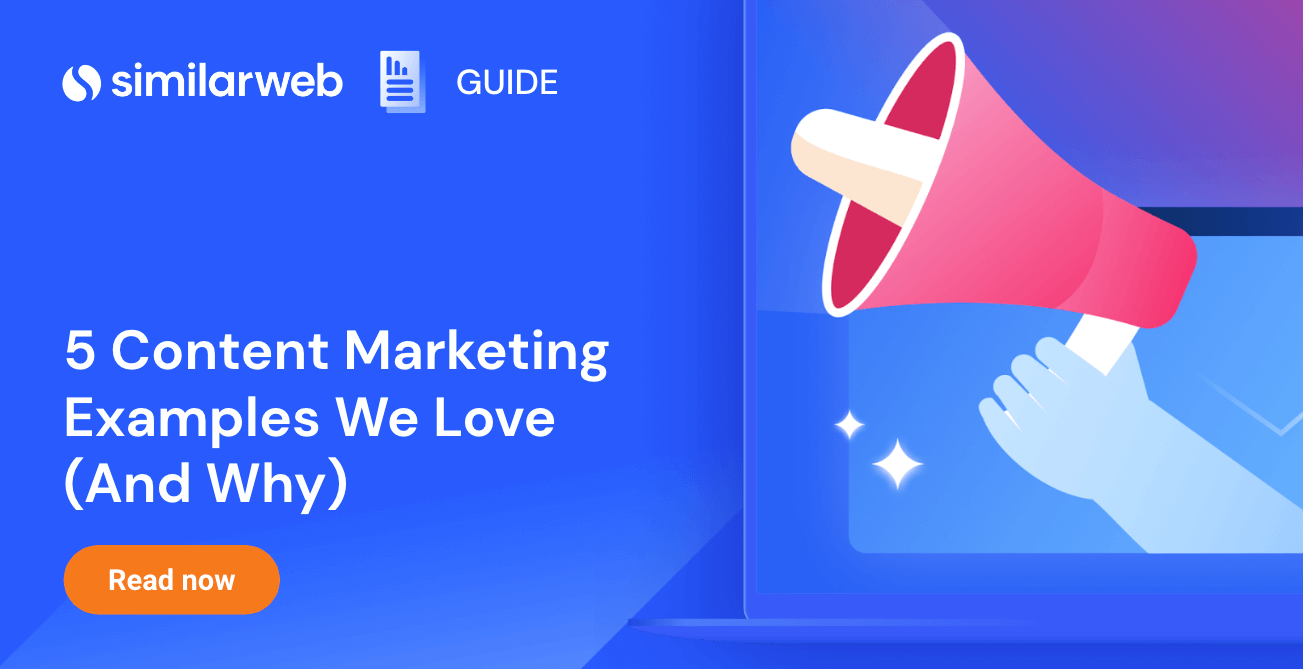 5 Content Marketing Examples to Inspire You | Similarweb