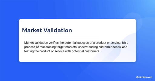 Market Validation: 7 Steps to Do It + 3 Things to Avoid | Similarweb