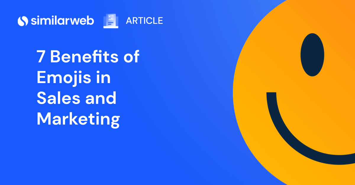 7 Benefits of Emojis in Sales and Marketing | Similarweb