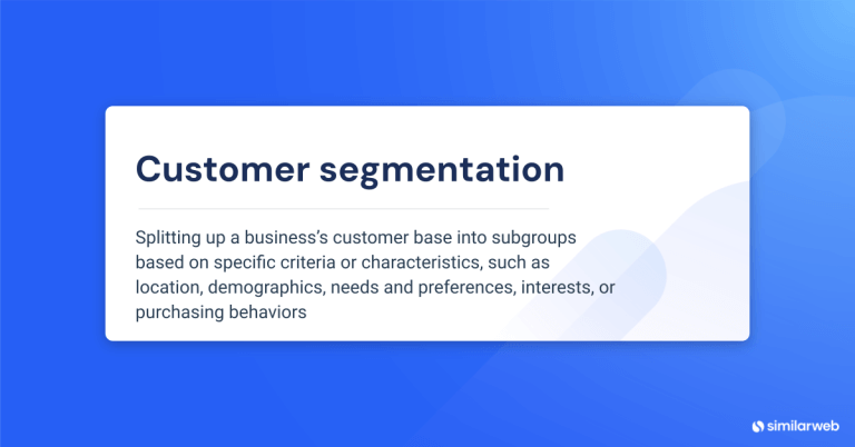 Customer Segmentation: Types, Examples & Methods | Similarweb