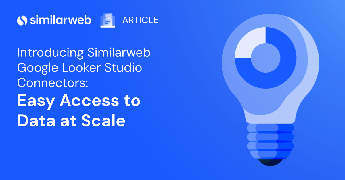 Introducing Similarweb Google Looker Studio Connectors | Similarweb