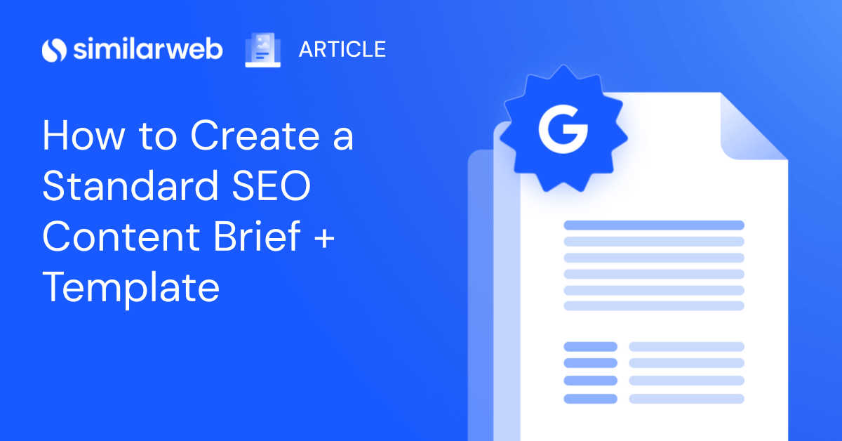 How to Create a Standard SEO Content Brief | Similarweb