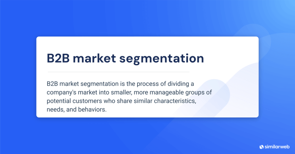 B2B Market Segmentation: Examples & Methods | Similarweb
