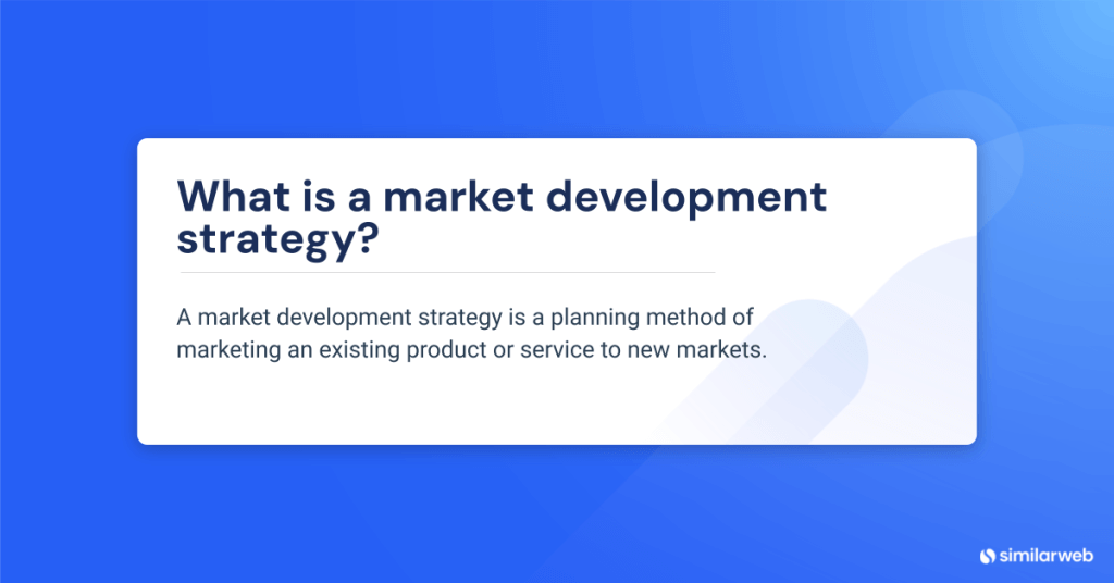 Market Development Strategy: Examples & More | Similarweb