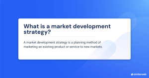 Market Development Strategy: Examples & More | Similarweb