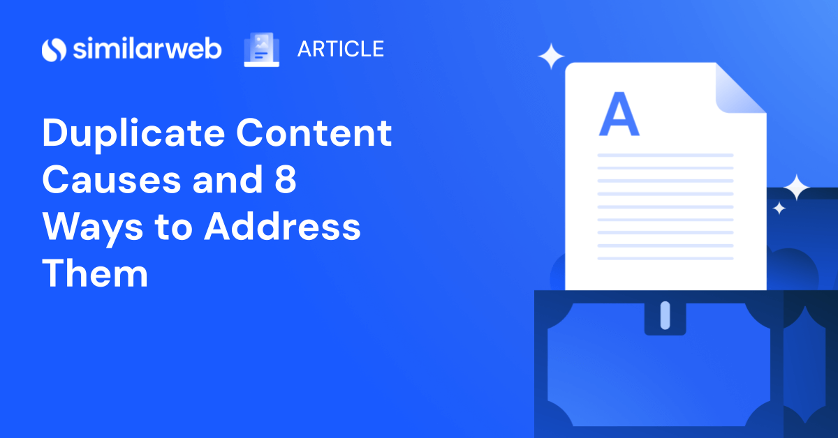 Duplicate Content Causes and 8 Ways to Address Them | Similarweb