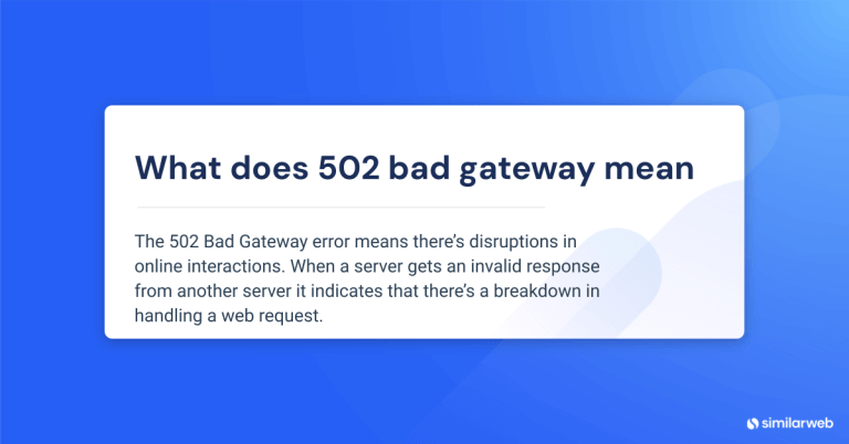 What is 502 Bad Gateway and How to Fix it | Similarweb